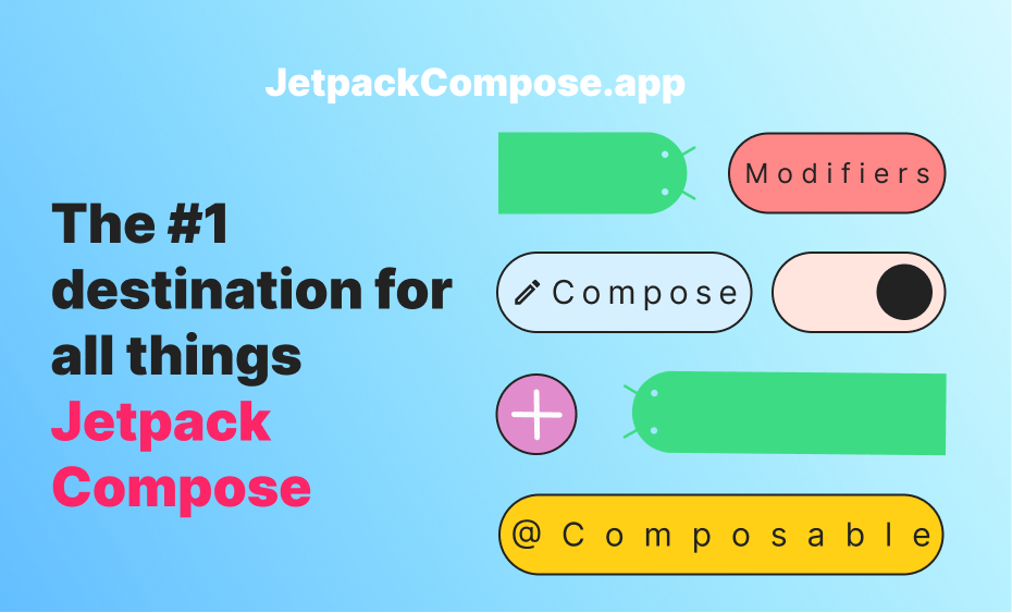 Jetpackcompose App The 1 Destination For All Things Jetpack Compose